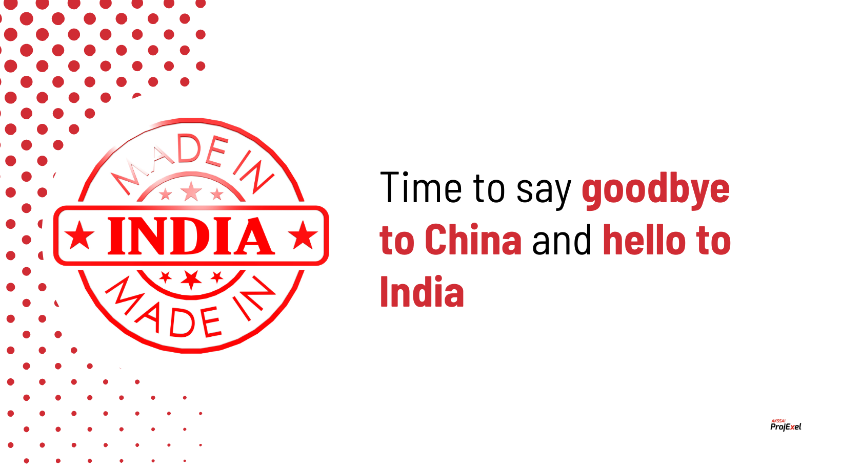Time to say goodbye to China and hello to India - AKSSAI ProjExel Blog